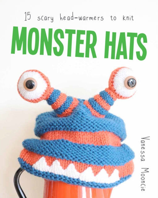 Monster Hats Book by Vanessa Mooncie – Fabric Shack Malmesbury